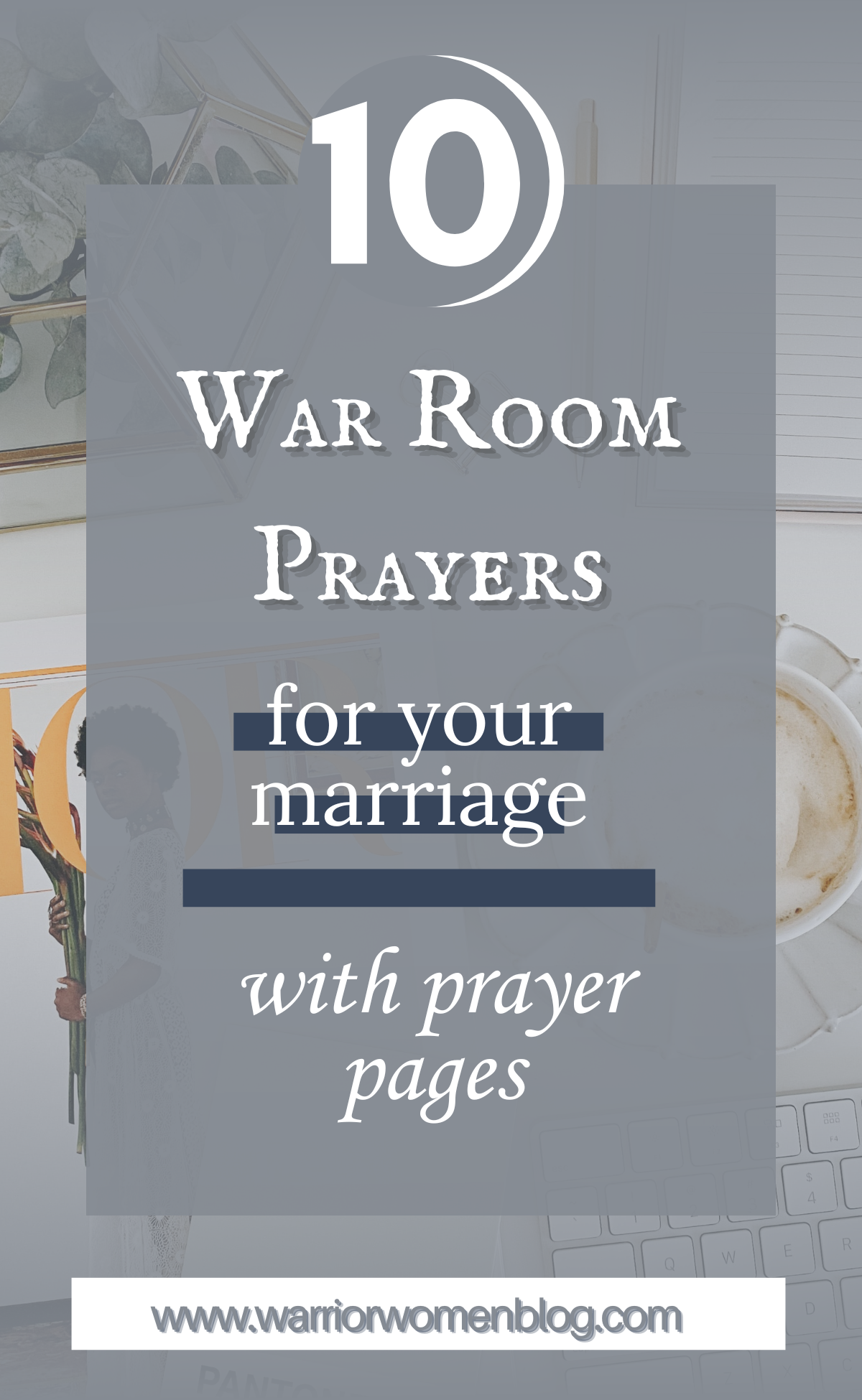 10 War Room Prayers For Your Marriage | Warrior Women Blog