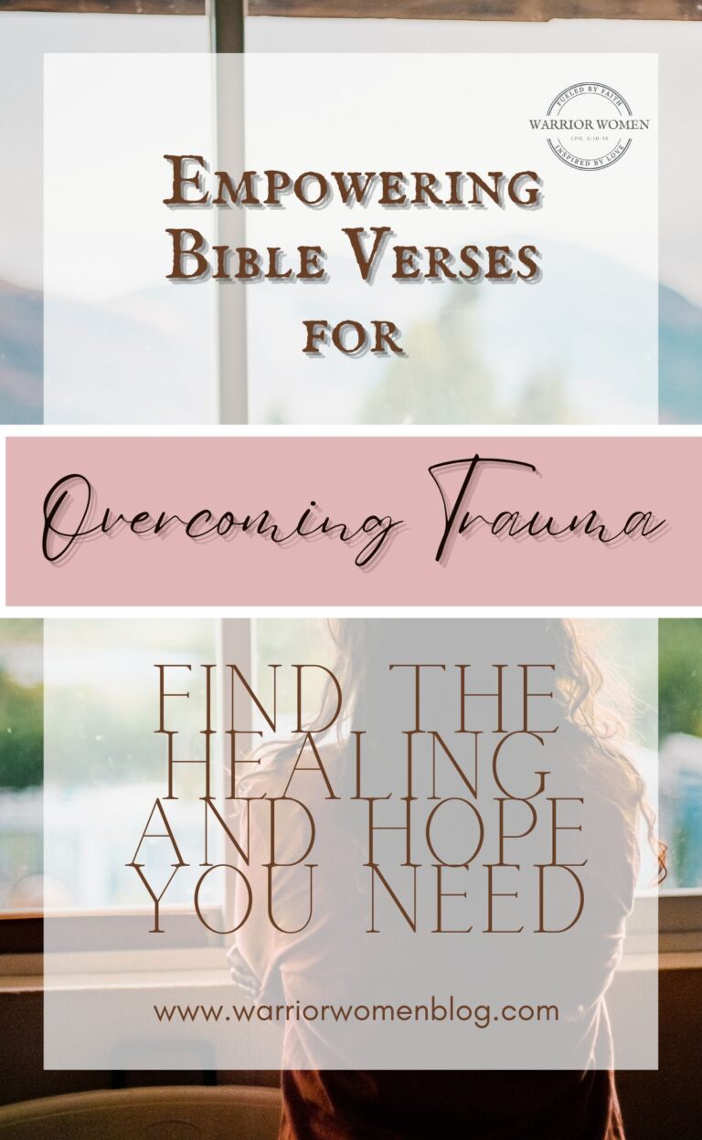 Bible Verses For Trauma: Healing And Hope Guide | Warrior Women Blog