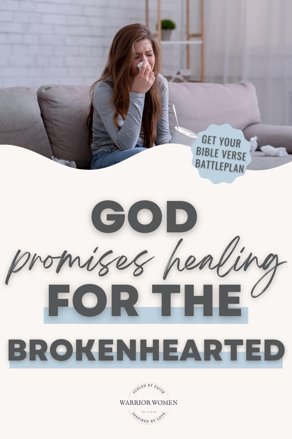 God Still Promises Healing For The Brokenhearted | Warrior Women Blog