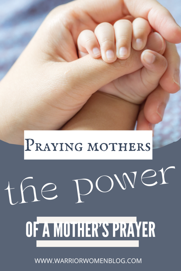 Praying Mothers In The Bible: The Power Of A Mother's Prayer | Warrior ...