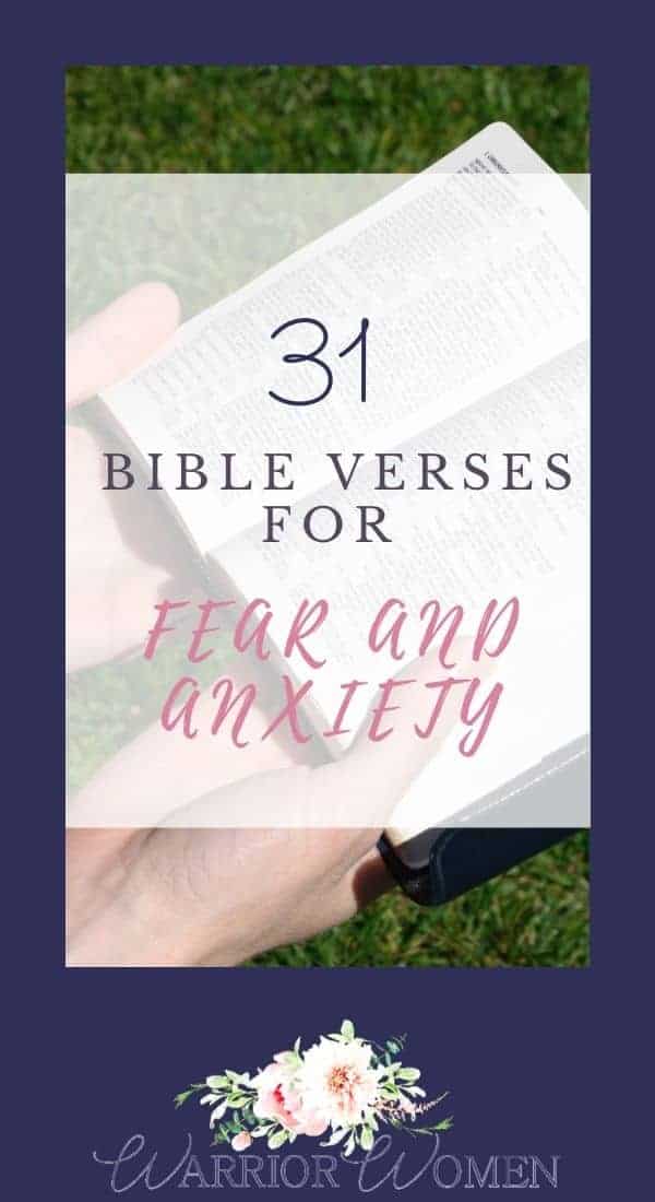 31 Bible Verses For Fear And Anxiety | Warrior Women