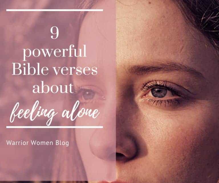 9 Powerful Bible Verses About Feeling Alone | Warrior Women Blog